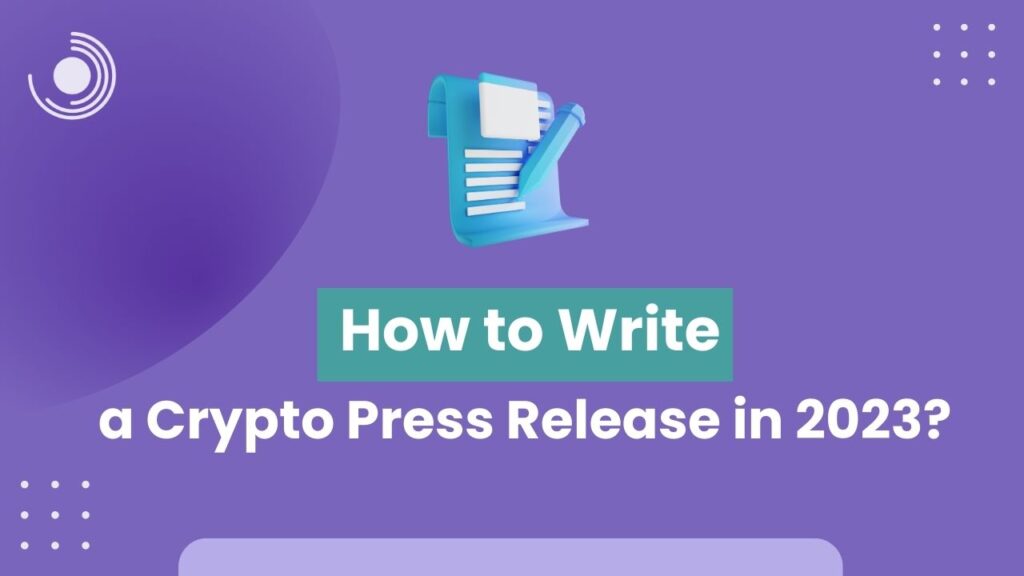 How To Write A Crypto Press Release In 2023? - BTCWire